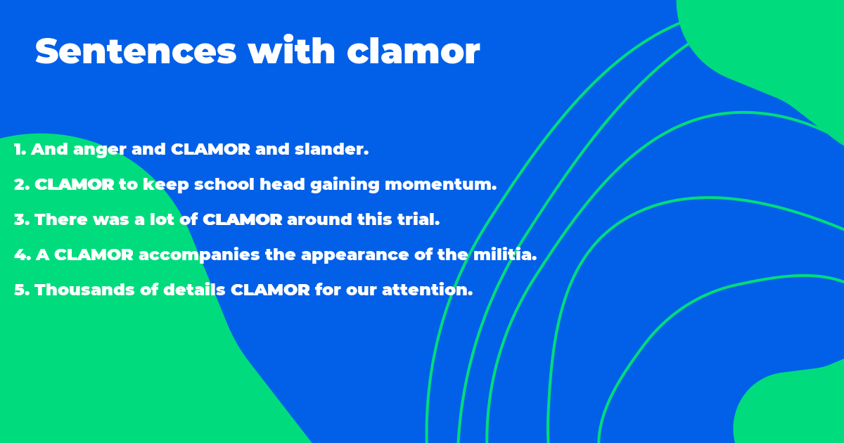 How to use clamor in a sentence examples